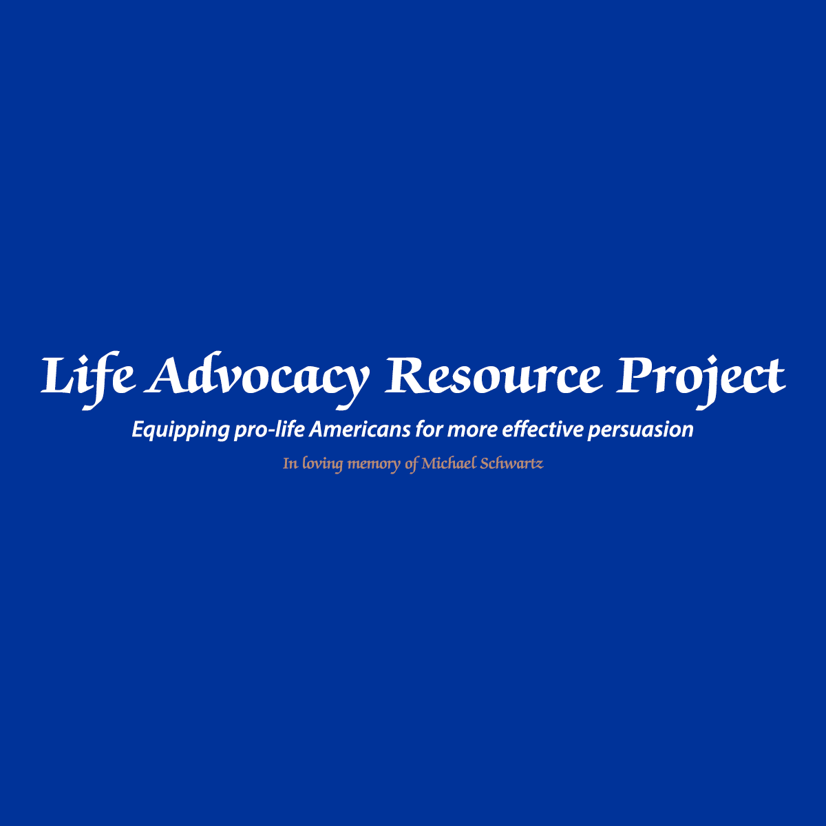 Life Advocacy Resource Project